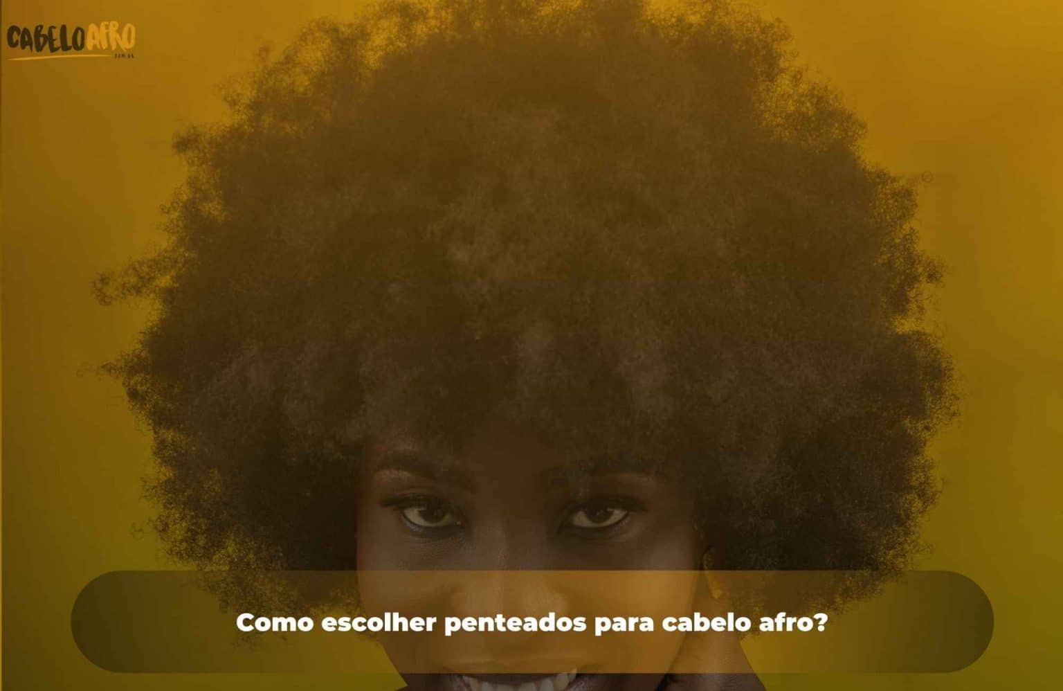 5 penteados para cabelos afro que toda mulher deve conhecer - Cabelo ...
